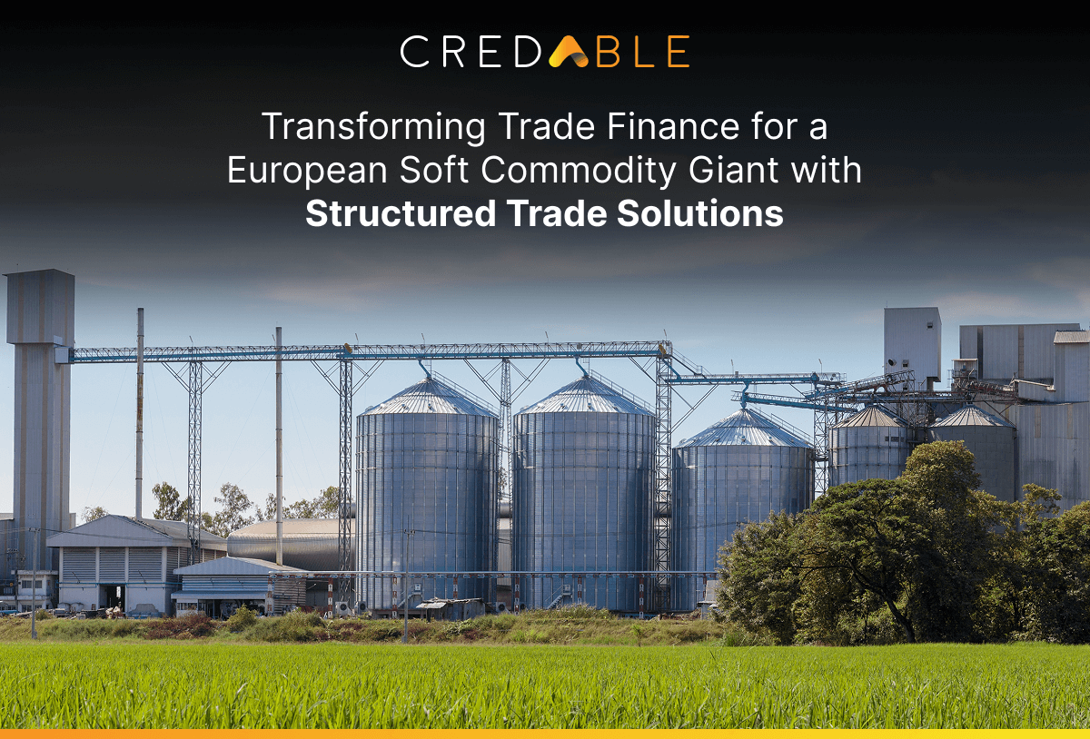 CredAble Delivers Just-in-Time Trade Finance for a European Commodity Giant